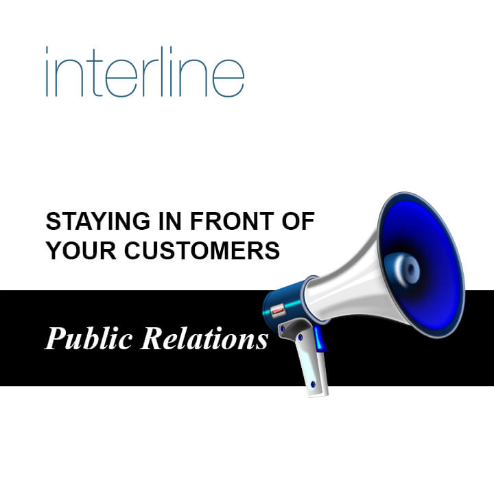 CEU|Staying in Front of Your Customers: Public Relations - Interline Creative Group